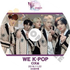【K-POP DVD】CIX シーアイエックス WE K-POP CIX編 2019.11.22 (日本語字幕有) - CIX シーアイエッ – KC-SHOP